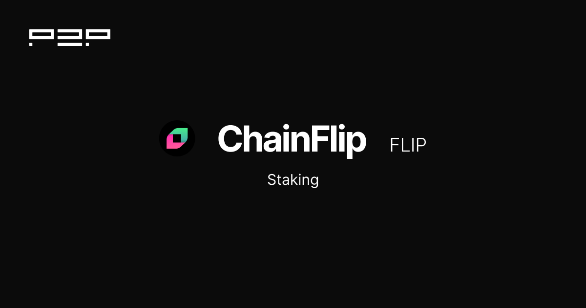 Staking ChainFlip (FLIP) - Earn ChainFlip Rewards | P2P