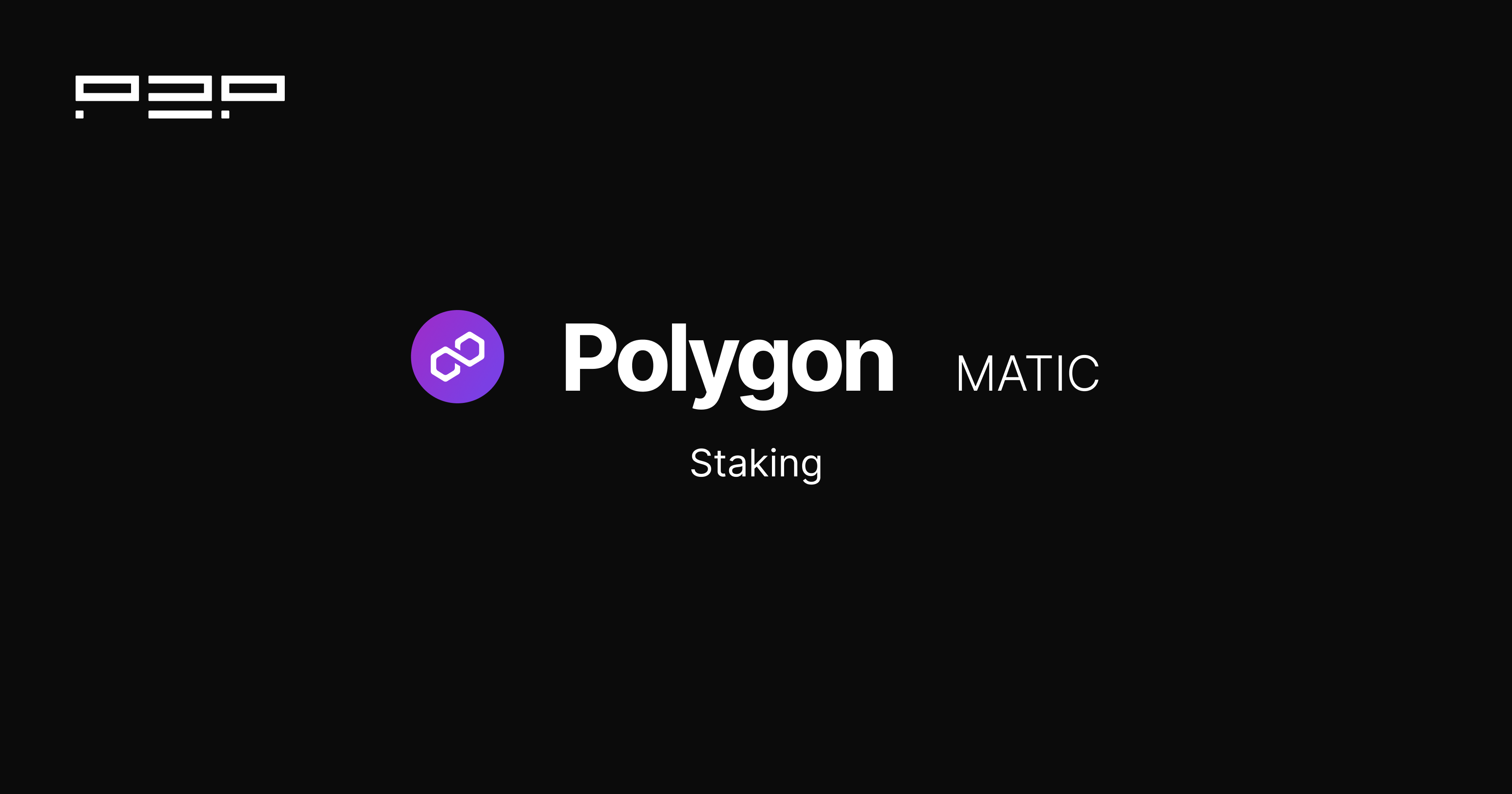 Staking Polygon (POL) - Earn Polygon Rewards | P2P